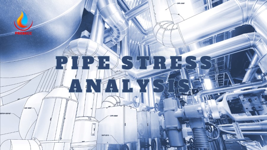 Optimizing your design with Pipe stress analysis - Công ty TNHH Prebecc